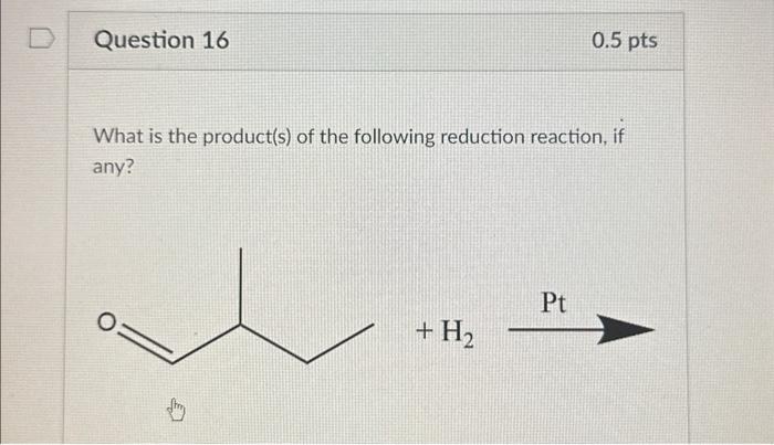 Solved what is the products of the following reduction | Chegg.com