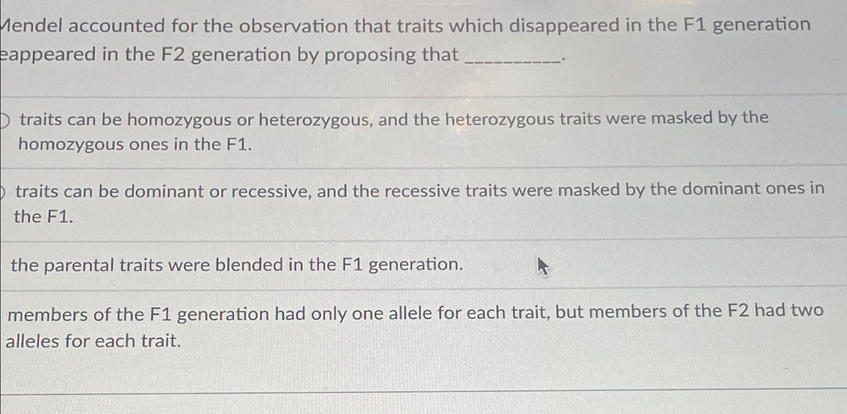 Solved Mendel accounted for the observation that traits | Chegg.com