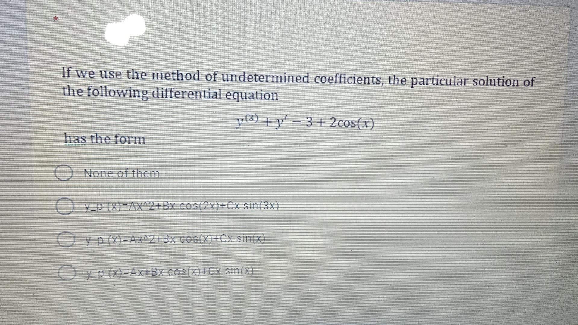Solved If we use the method of undetermined coefficients, | Chegg.com