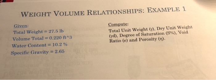 Solved WEIGHT VOLUME RELATIONSHIPS: EXAMPLE 1 Given: Total | Chegg.com