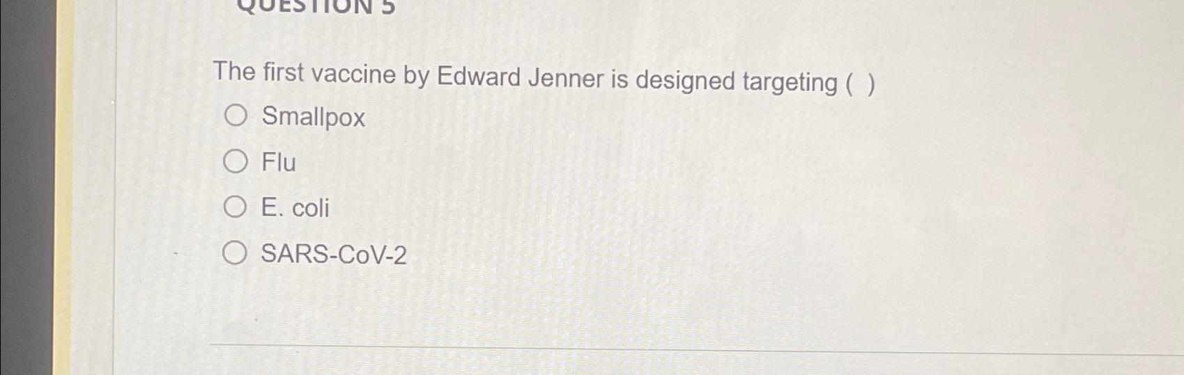 Solved The first vaccine by Edward Jenner is designed | Chegg.com