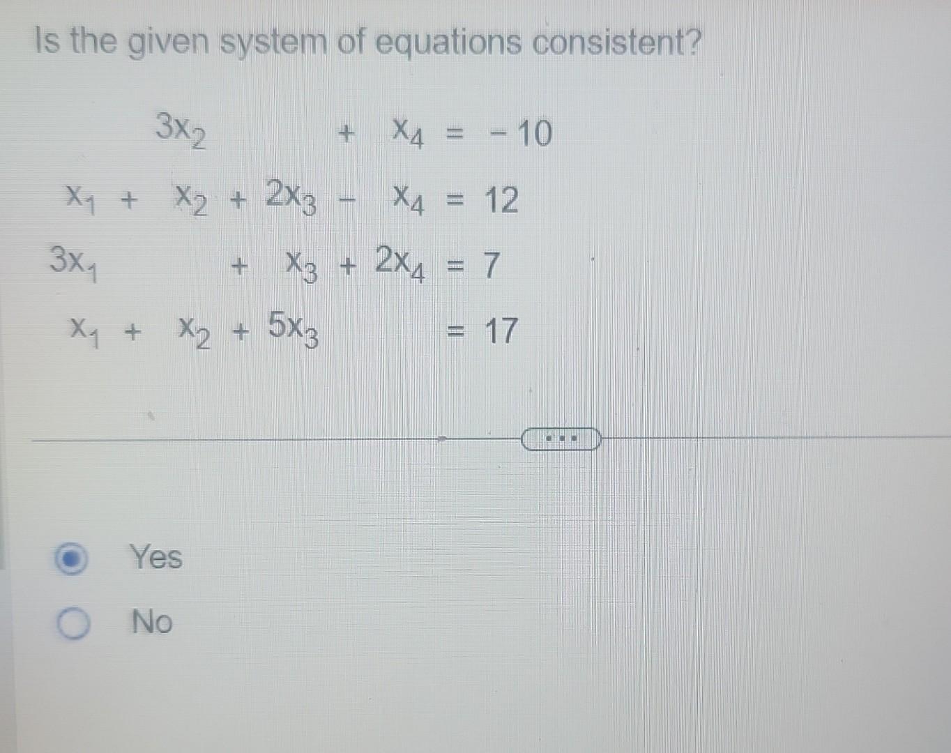 Solved Is the given system of equations consistent? | Chegg.com