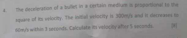 Solved 4. The deceleration of a bullet in a certain medium | Chegg.com