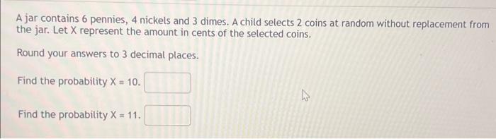 Solved A jar contains 6 pennies, 4 nickels and 3 dimes. A | Chegg.com