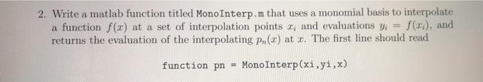 Solved a 2. Write a matlab function titled Mono Interp.m | Chegg.com
