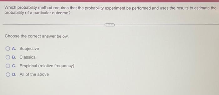 Solved Which probability method requires that the | Chegg.com