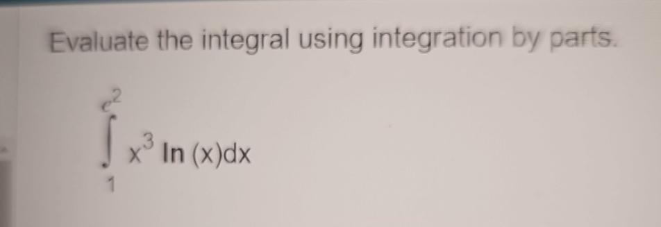 Solved Evaluate the integral using integration by | Chegg.com