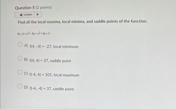 Solved Find all the local maxima, local minima, and saddle | Chegg.com