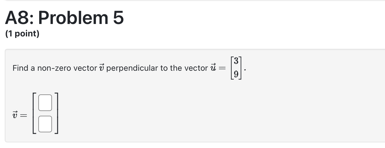 Solved A8: Problem 5(1 ﻿point)Find a non-zero vector vec(v) | Chegg.com