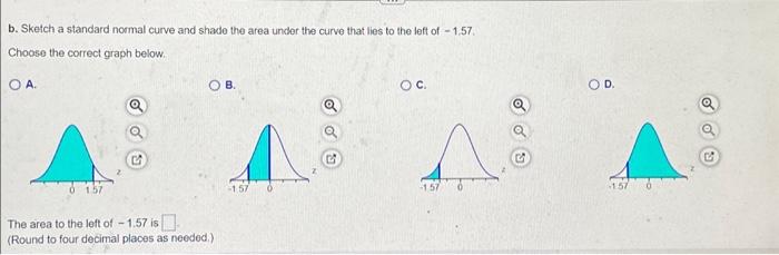 Solved Sketch a standard normal curve and shade the area | Chegg.com