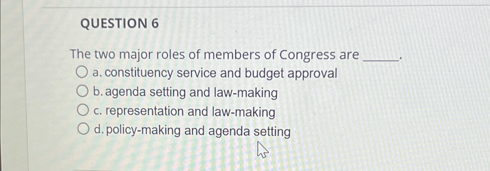 Solved QUESTION 6The two major roles of members of Congress | Chegg.com