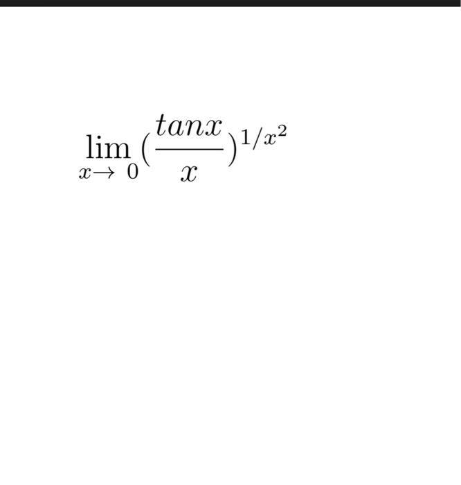 Solved tanx lim -)1/22 x = 0 X | Chegg.com