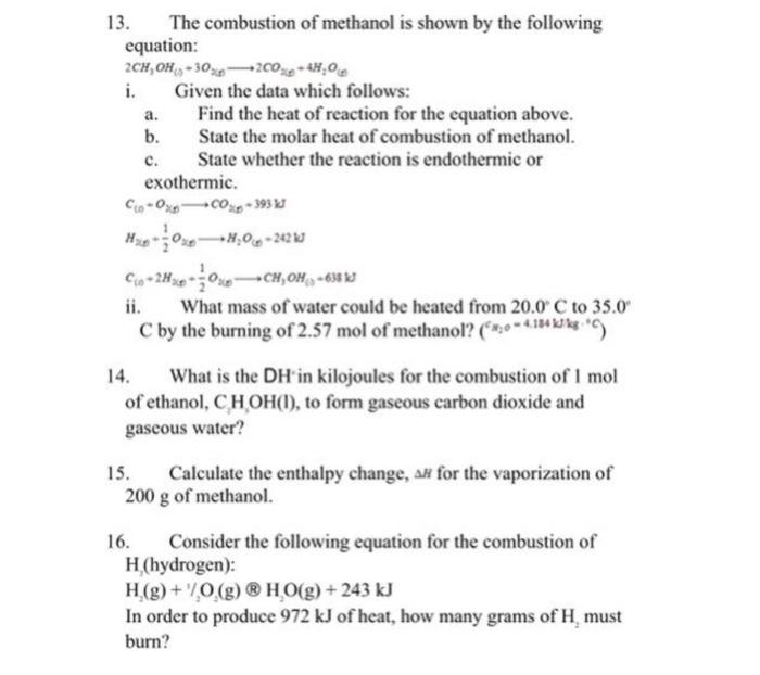 Solved 13. The combustion of methanol is shown by the | Chegg.com