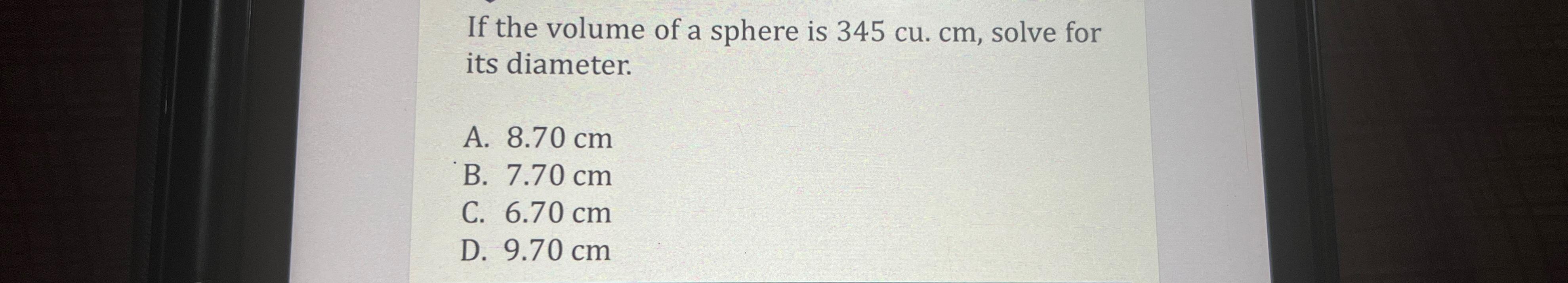 Solved If the volume of a sphere is 345cu.cm, ﻿solve for its | Chegg.com