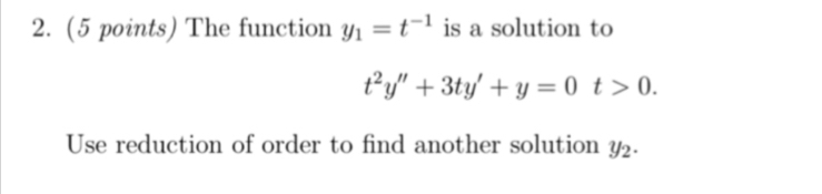 Solved (5 ﻿points) ﻿The function y1=t-1 ﻿is a solution | Chegg.com