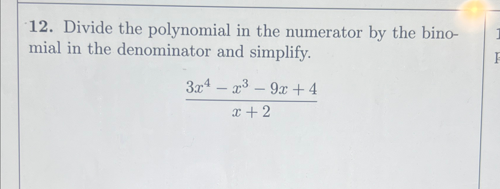 Solved Divide the polynomial in the numerator by the | Chegg.com