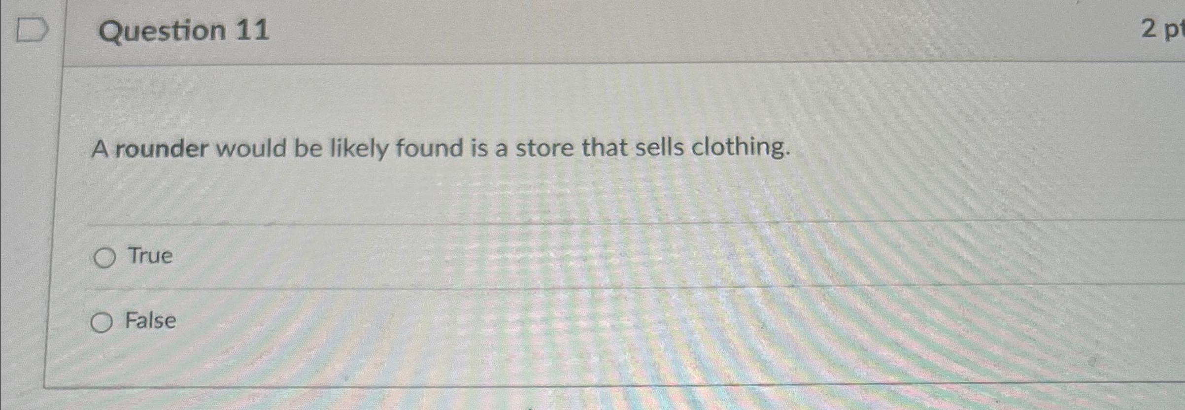 Solved Question 11a Rounder Would Be Likely Found Is A Store