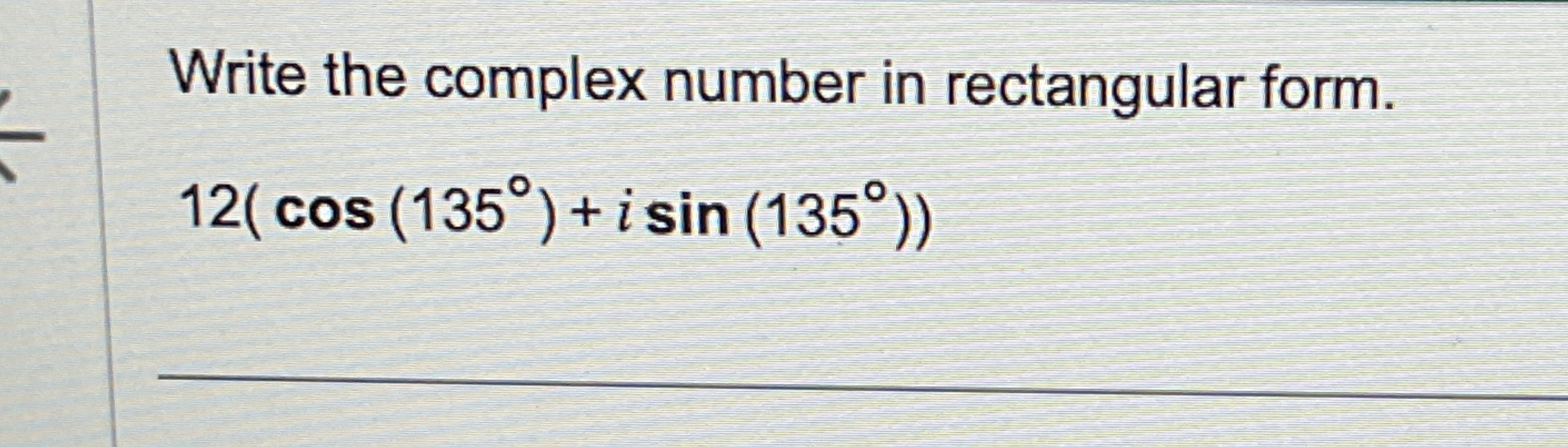 Solved Write the complex number in rectangular | Chegg.com