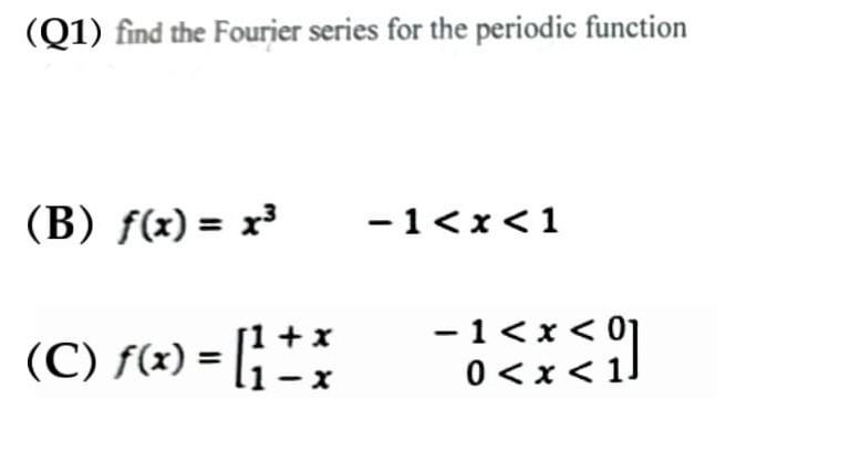 Solved (Q1) find the Fourier series for the periodic | Chegg.com