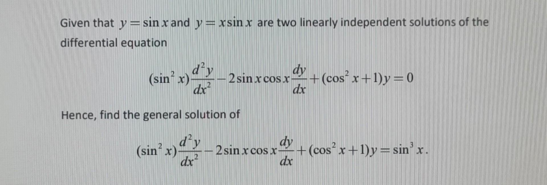 Solved Given that y=sinx and y=xsinx are two linearly | Chegg.com