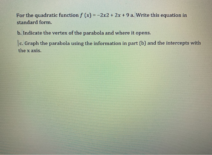 Solved For the quadratic function f (x) = -2x2 + 2x + 9 a. | Chegg.com