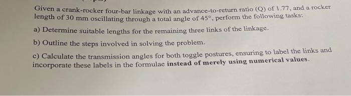 Solved Given a crank-rocker four-bar linkage with an | Chegg.com