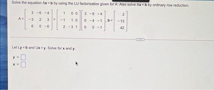 Solved Solve the equation Ax = b by using the LU | Chegg.com