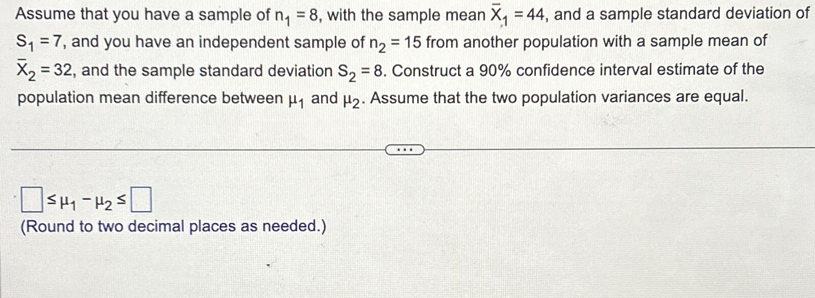 Solved Assume that you have a sample of n1=8, ﻿with the | Chegg.com
