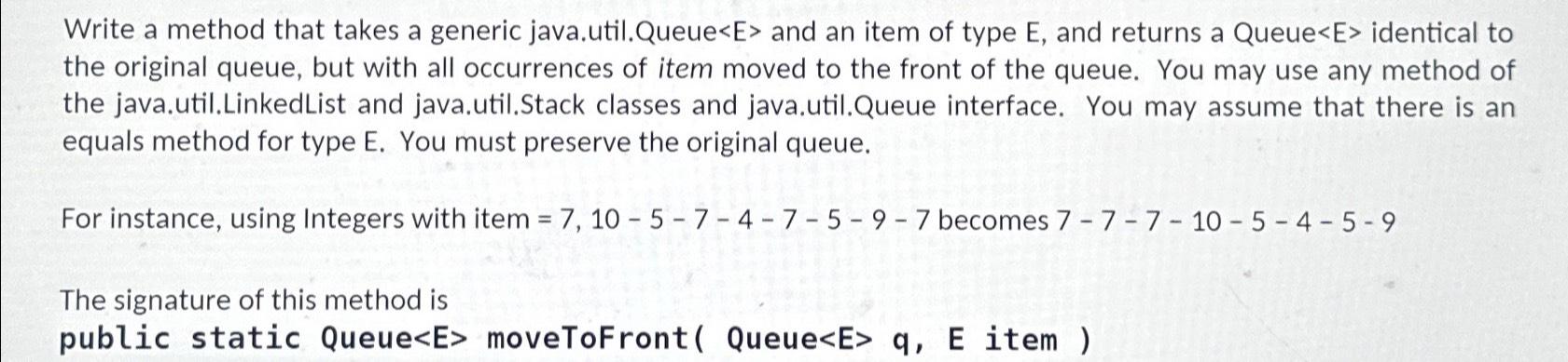 Solved Write a method that takes a generic java.util.Queue | Chegg.com