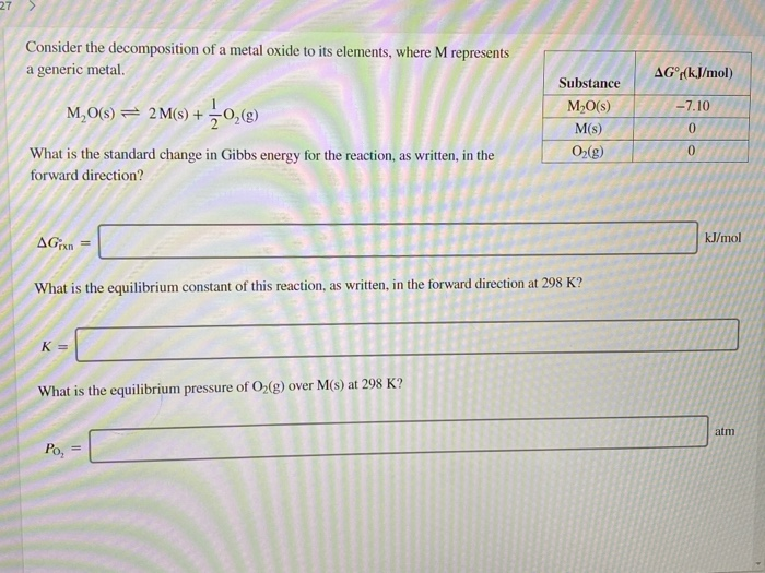 Solved 27 Consider the decomposition of a metal oxide to its | Chegg.com