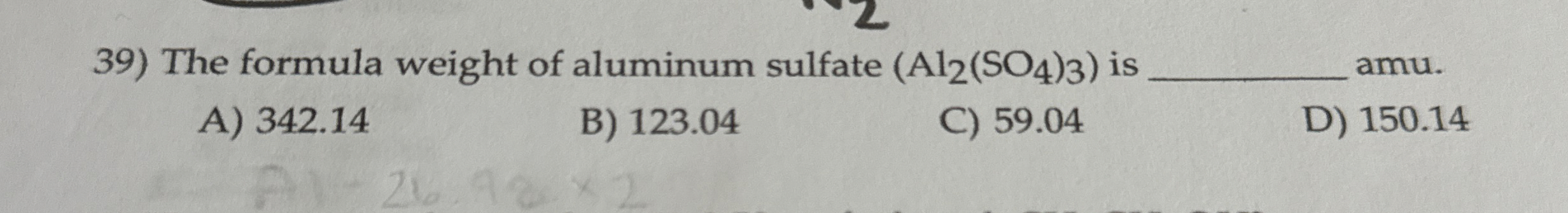 Solved The formula weight of aluminum sulfate (Al2(SO4)3) | Chegg.com