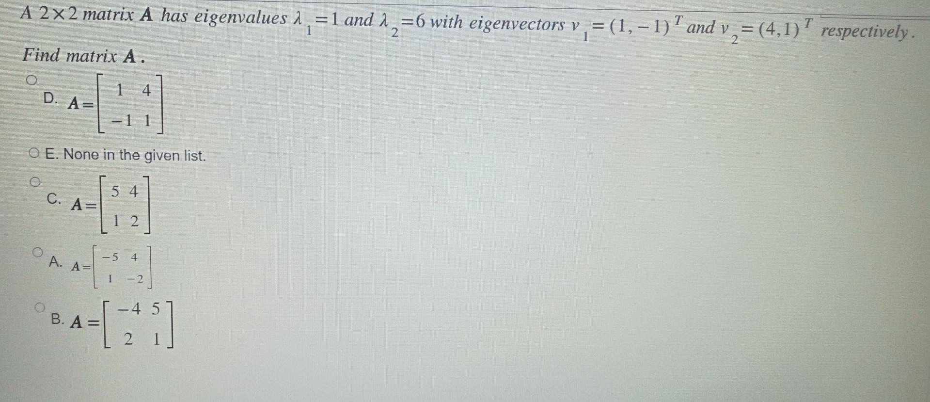Solved A 2x2 matrix A has eigenvalues à , =1 and à 2 =6 with | Chegg.com
