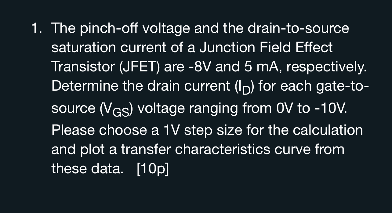 Solved The pinch-off voltage and the drain-to-source | Chegg.com