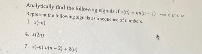 Solved Analytically find the following signals if x(n) = | Chegg.com