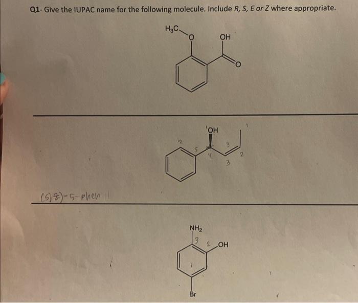 Solved Q1- Give the IUPAC name for the following molecule, | Chegg.com