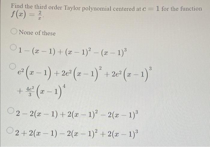 Solved Find the third order Taylor polynomial centered at c | Chegg.com