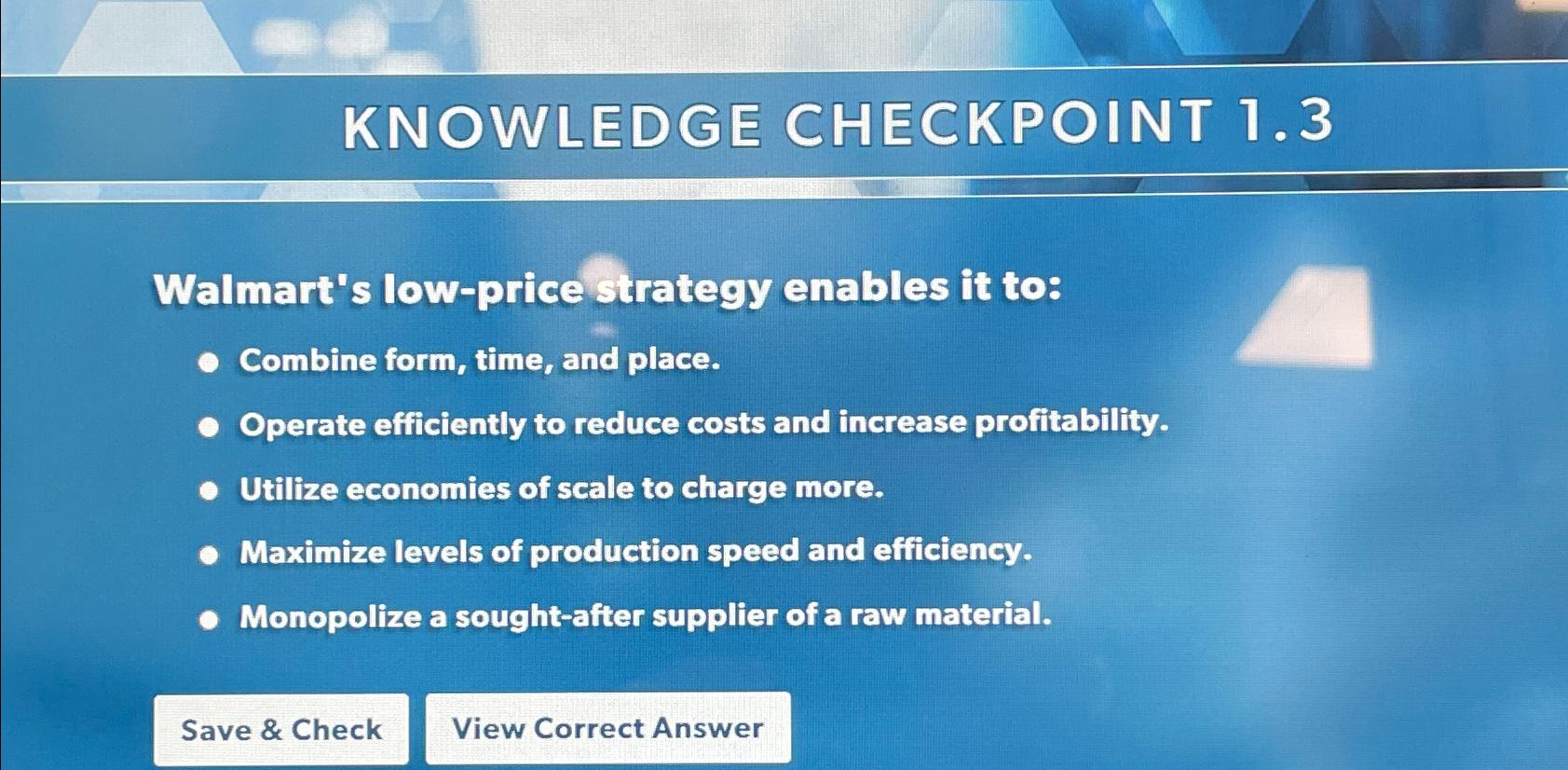 Solved KNOWLEDGE CHECKPOINT 1.3Walmart's low-price strategy | Chegg.com