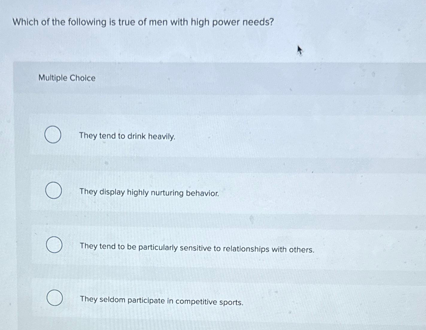 Solved Which of the following is true of men with high power | Chegg.com