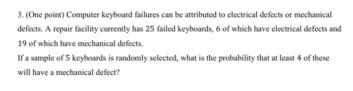 Solved 3. (One point) Computer keyboard failures can be | Chegg.com