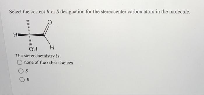 Solved Select the correct R or S designation for the | Chegg.com