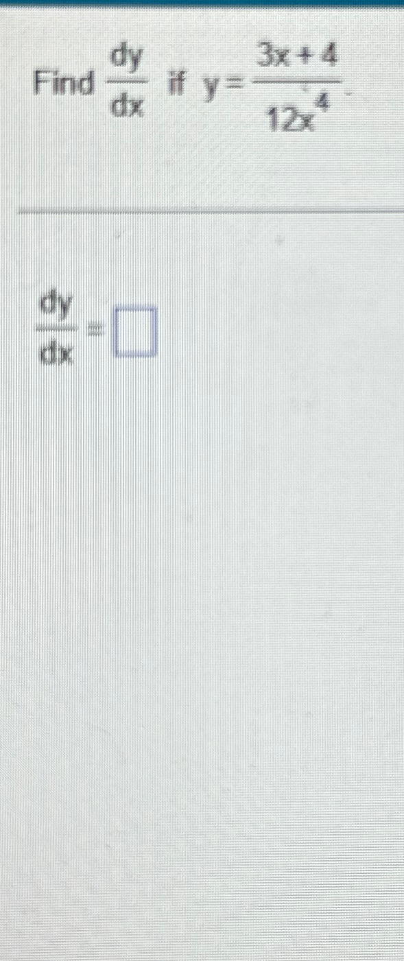 Solved Find dydx ﻿if y=3x+412x4dydx= | Chegg.com
