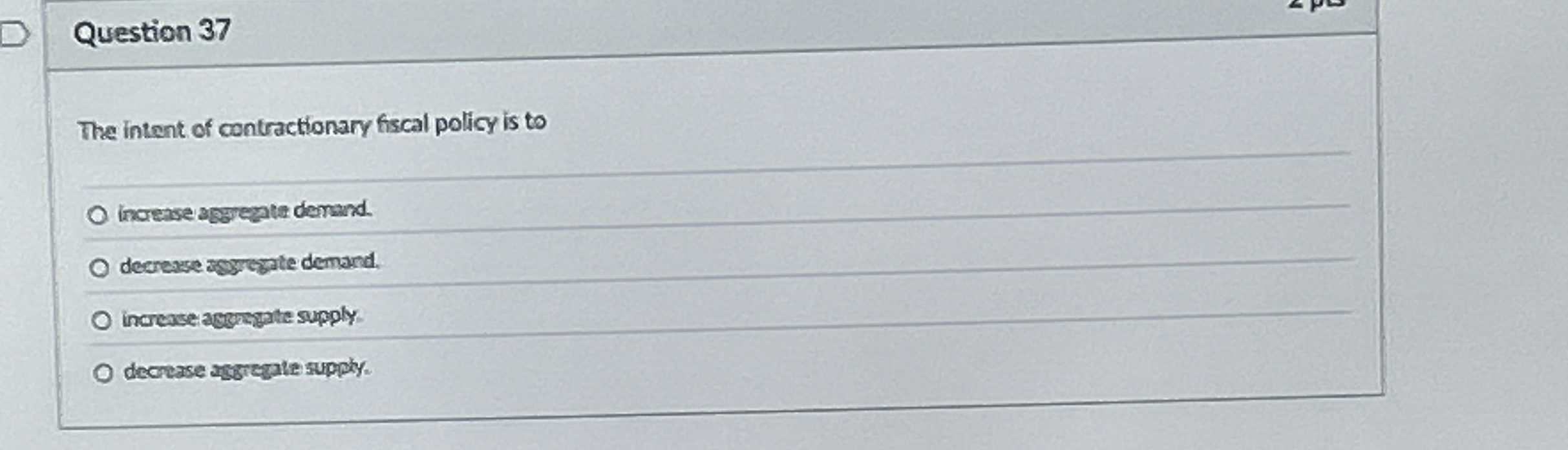 Solved Question 37The intent of contractionary fiscal policy | Chegg.com