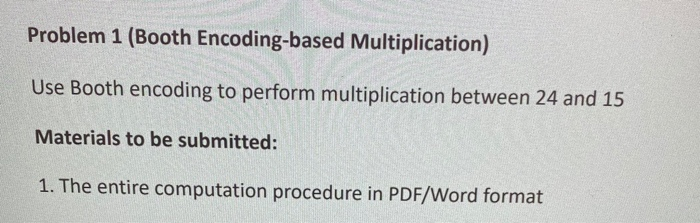 Solved Problem 1 (Booth Encoding-based Multiplication) Use | Chegg.com