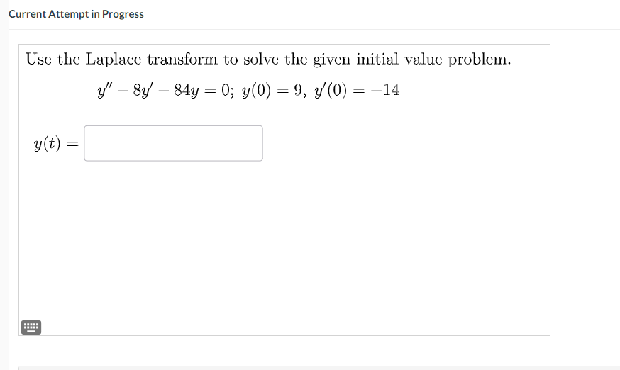 Solved Current Attempt in ProgressUse the Laplace transform | Chegg.com Solved Current Attempt in ProgressUse the Laplace transform | Chegg.com