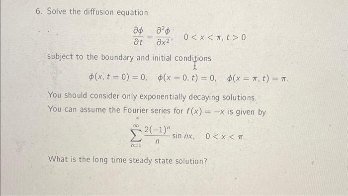 Solved 6. Solve the diffusion equation ∂t∂ϕ=∂x2∂2ϕ,0 | Chegg.com
