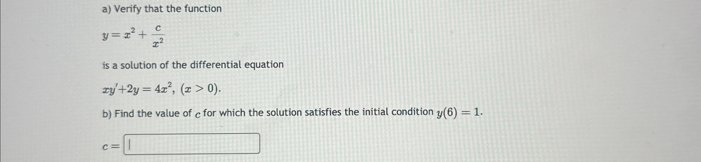 Solved a) ﻿Verify that the functiony=x2+cx2is a solution of | Chegg.com