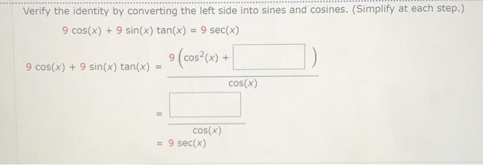 Solved Verify the identity by converting the left side into | Chegg.com