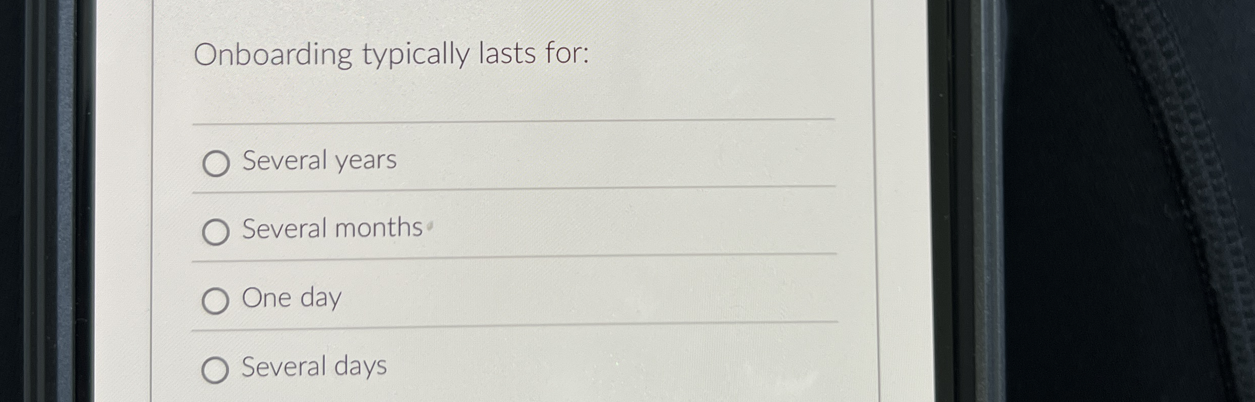 Solved nboarding typically lasts for:Several yearsSeveral | Chegg.com
