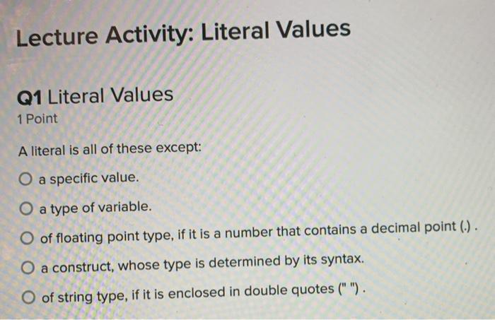 Solved Lecture Activity: Literal Values Q1 Literal Values 1 | Chegg.com