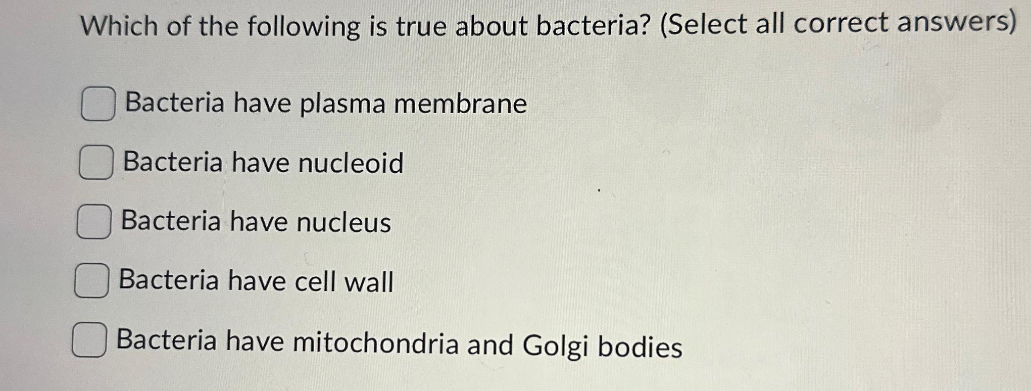 Solved Which of the following is true about bacteria? | Chegg.com